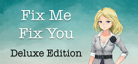 Fix Me Fix You Deluxe Edition on Steam
