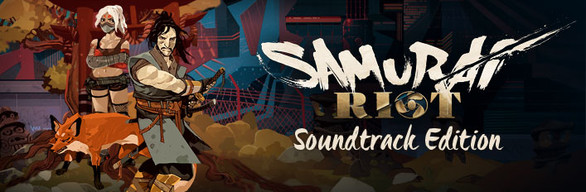 Samurai Riot Soundtrack Edition on Steam