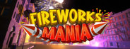 Fireworks Mania · Fireworks Mania - An Explosive Simulator Patches and ...